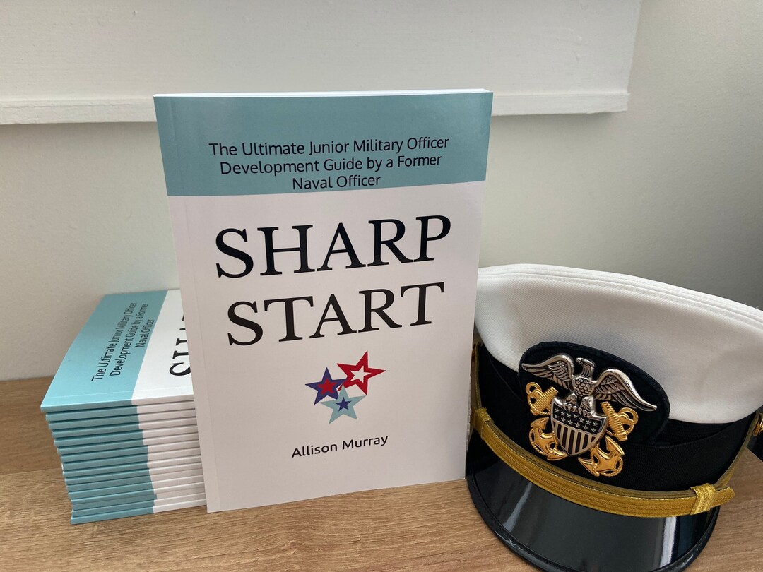 Military Sharp Start the Ultimate Junior Military Officer Development ...