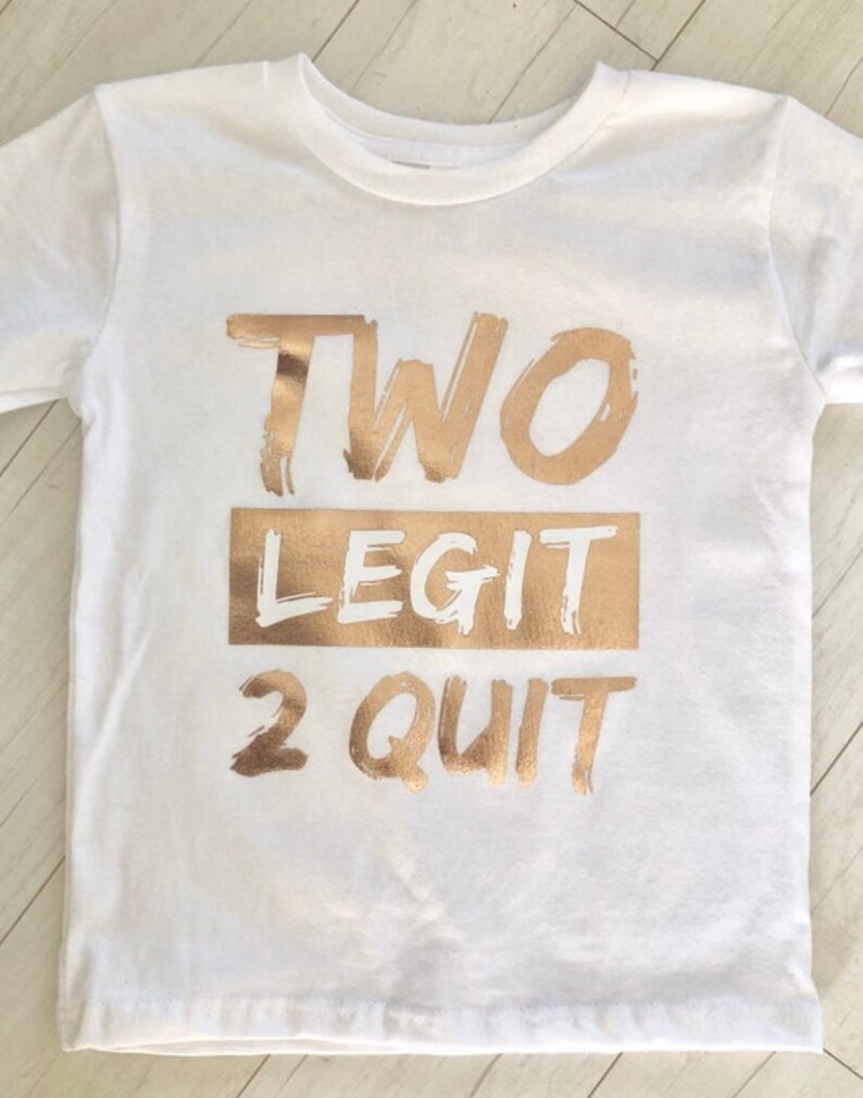 Two Legit to Quit SVG, Two Legit to Quit Birthday Shirt Svg, Two Legit ...