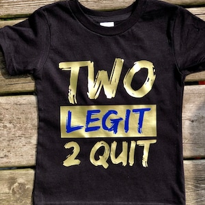 Customizable Two Legit 2 Quit Birthday Shirt, Two Legit to Quit ...