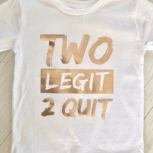 Customizable Two Legit 2 Quit Birthday Shirt, Two Legit to Quit ...