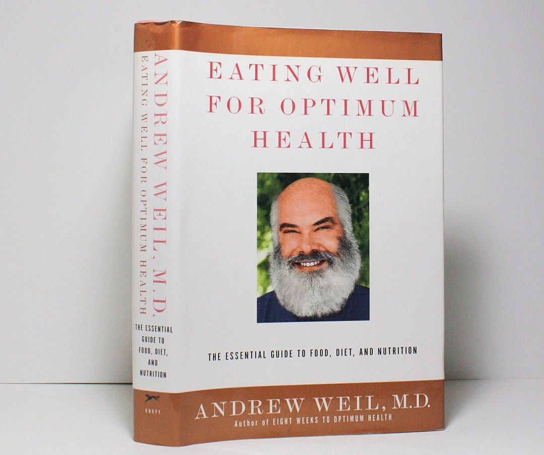 Andrew Weil, M.D., Eating Well for Optimum Health, 2000 Hardcover ...