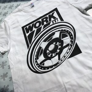 Work It! T-shirt. Perfect Gift for a Fan of WORK CR-01 JDM Wheels! - Etsy