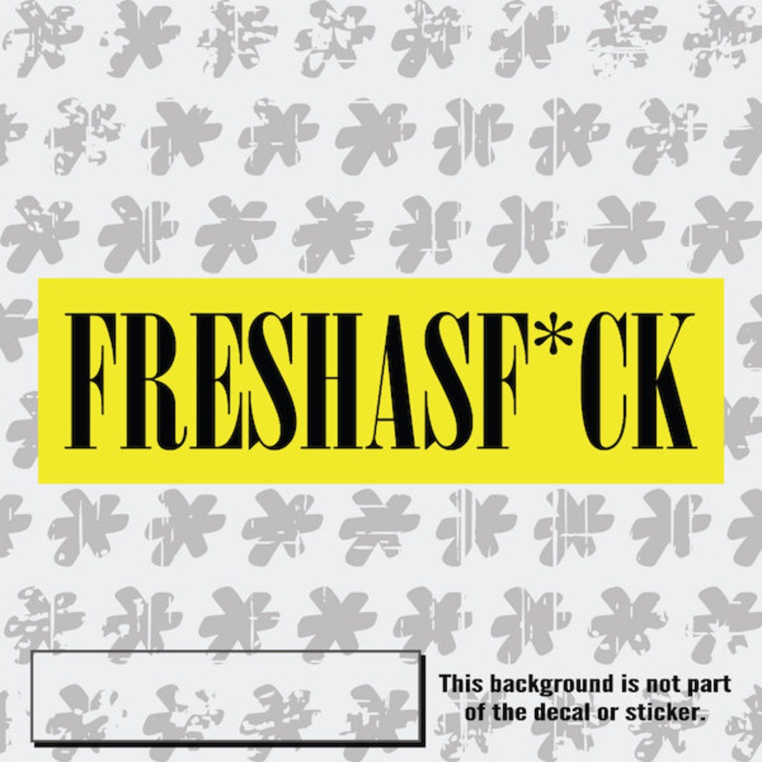 Fresh as F*ck Slap Sticker. Car Bumper Decal - Etsy