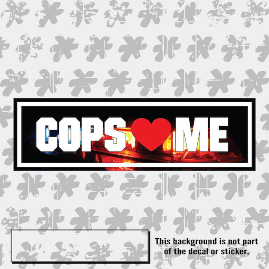 Cops Love Me Slap Sticker. - Etsy