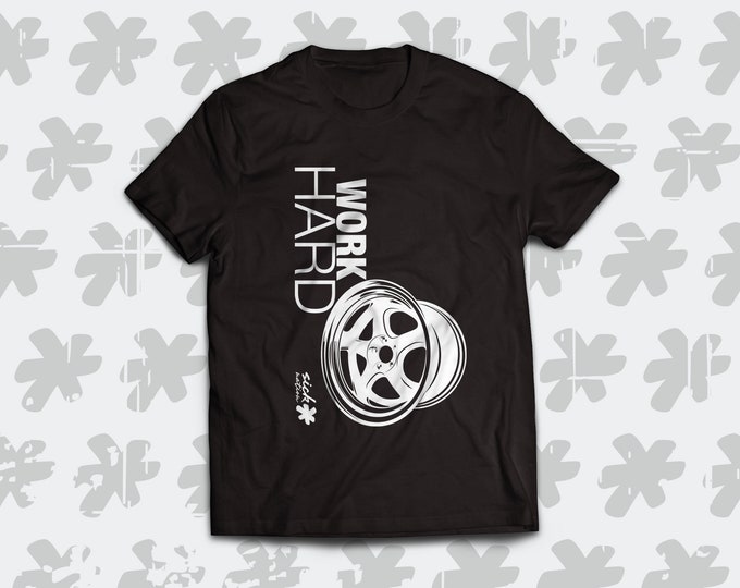 Work Hard T-shirt for a True Fan of Work Meister JDM Wheels - Etsy