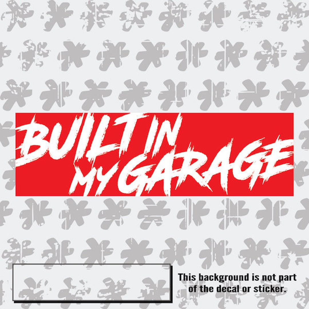 Built in My Garage Slap Sticker. JDM Inspired Bumper Decal for Your Car ...