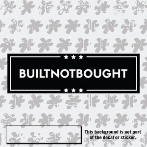 Built Not Bought Slap Sticker. Car Bumper Decal. - Etsy
