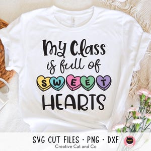 Teacher Valentine’s Day Svg, Png, My Class is Full of Sweethearts Svg ...