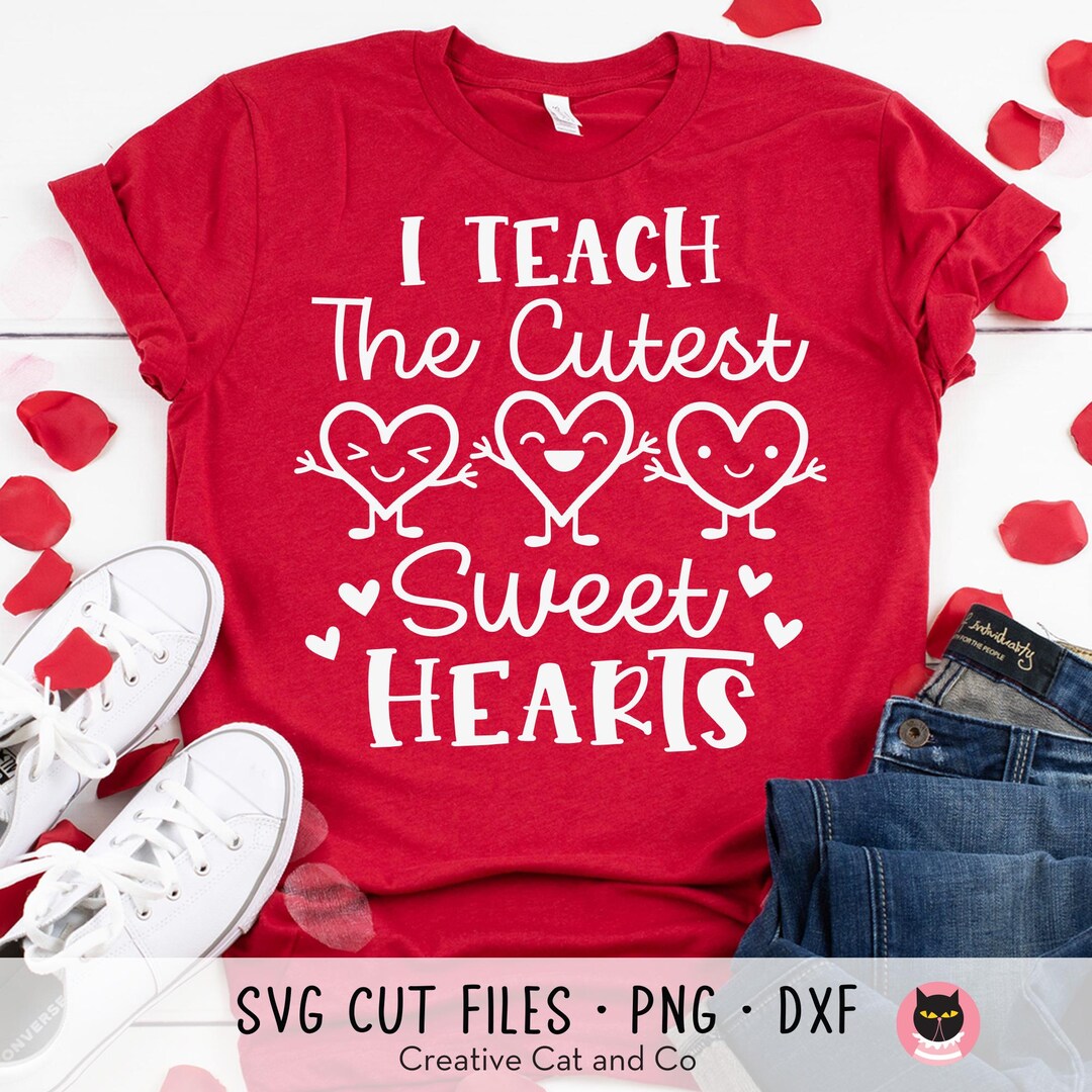Teacher Valentine Svg Png, I Teach the Cutest Sweethearts, School ...