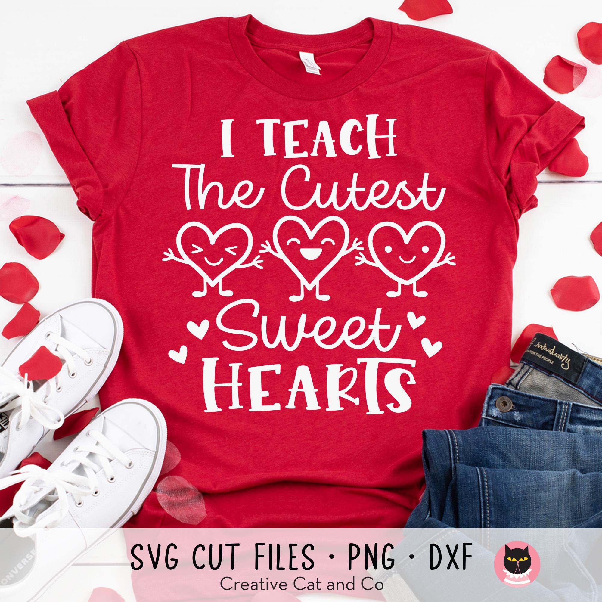 Teacher Valentine Svg Png, I Teach the Cutest Sweethearts, School ...