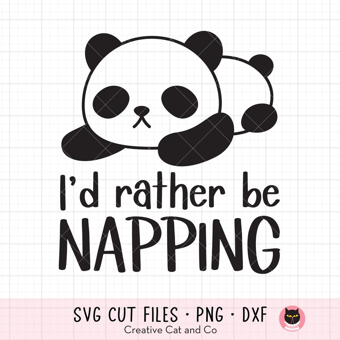 Funny Sleeping Panda SVG PNG DXF | Cute Napping Panda With Text “i’d ...