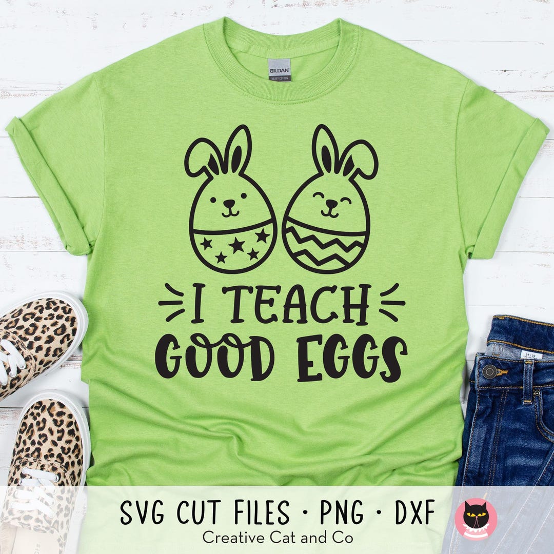 Teacher Easter Svg Png, I Teach Good Eggs Svg, Teacher Easter Shirt Svg ...