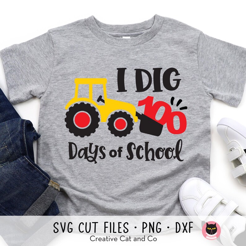 I Dig 100 Days of School Svg Png, Png, Sublimation, Boy, Backhoe ...