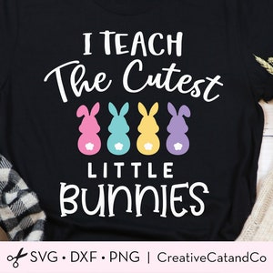 Teacher Easter Svg, Png, I Teach Cutest Little Bunnies, Easter Svg ...