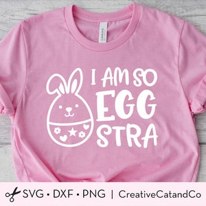 I Am Eggstra Svg, Kid Easter, Funny Easter, I Am Egg Stra, Easter Egg ...