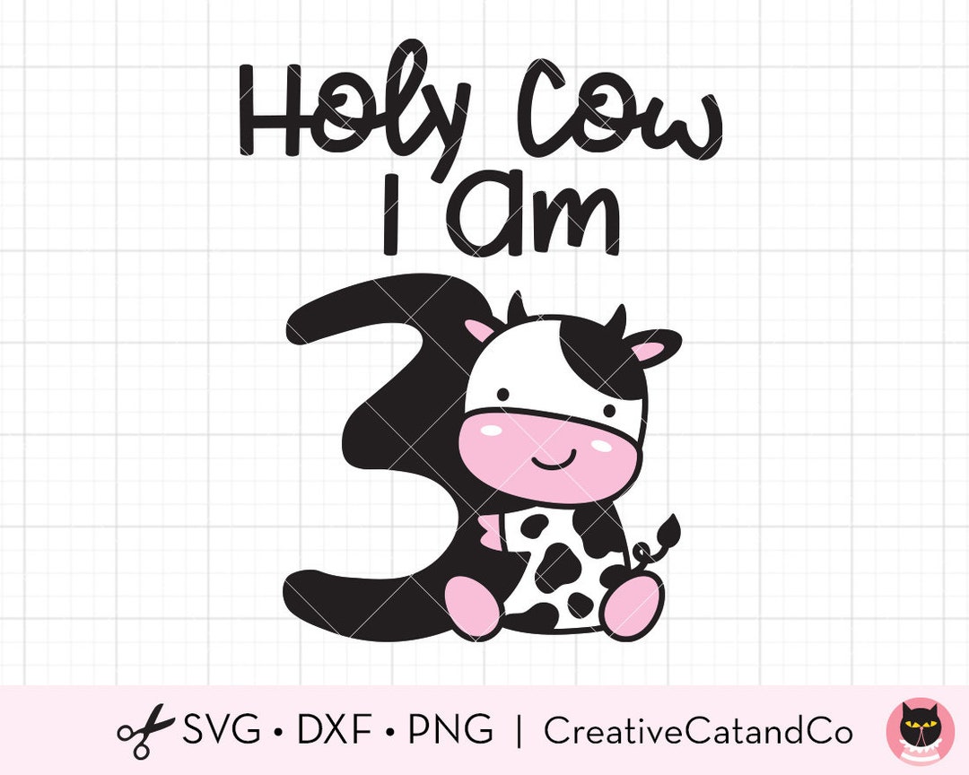 Holy Cow I Am Three Svg, Png, Boy Third Birthday, Baby Cow With Number ...
