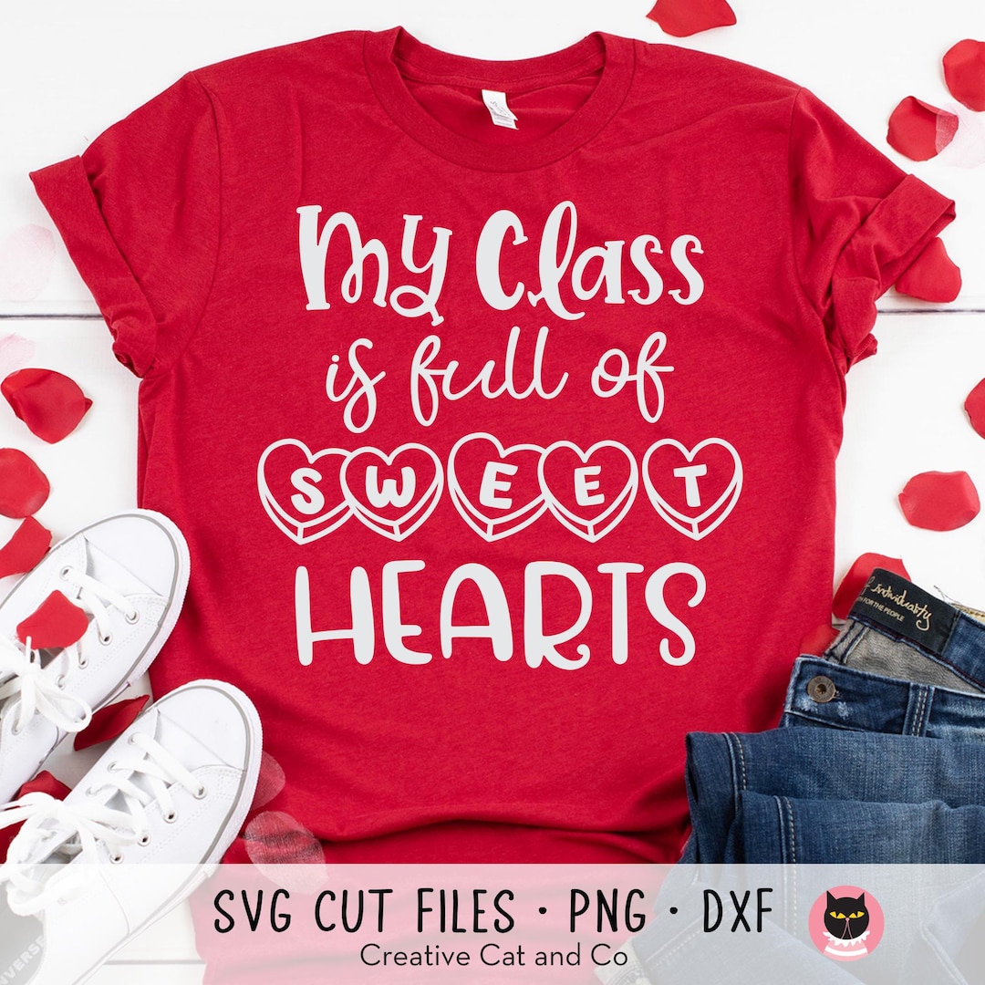 My Class is Full of Sweethearts Svg, Png, School Teacher Valentine Svg ...