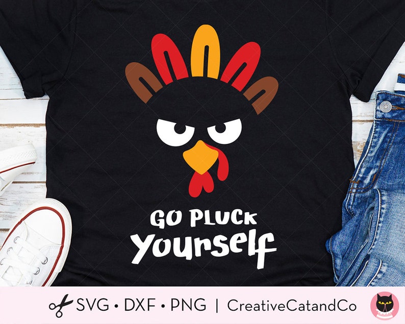 Funny Thanksgiving Turkey SVG Go Pluck Yourself Angry Turkey - Etsy