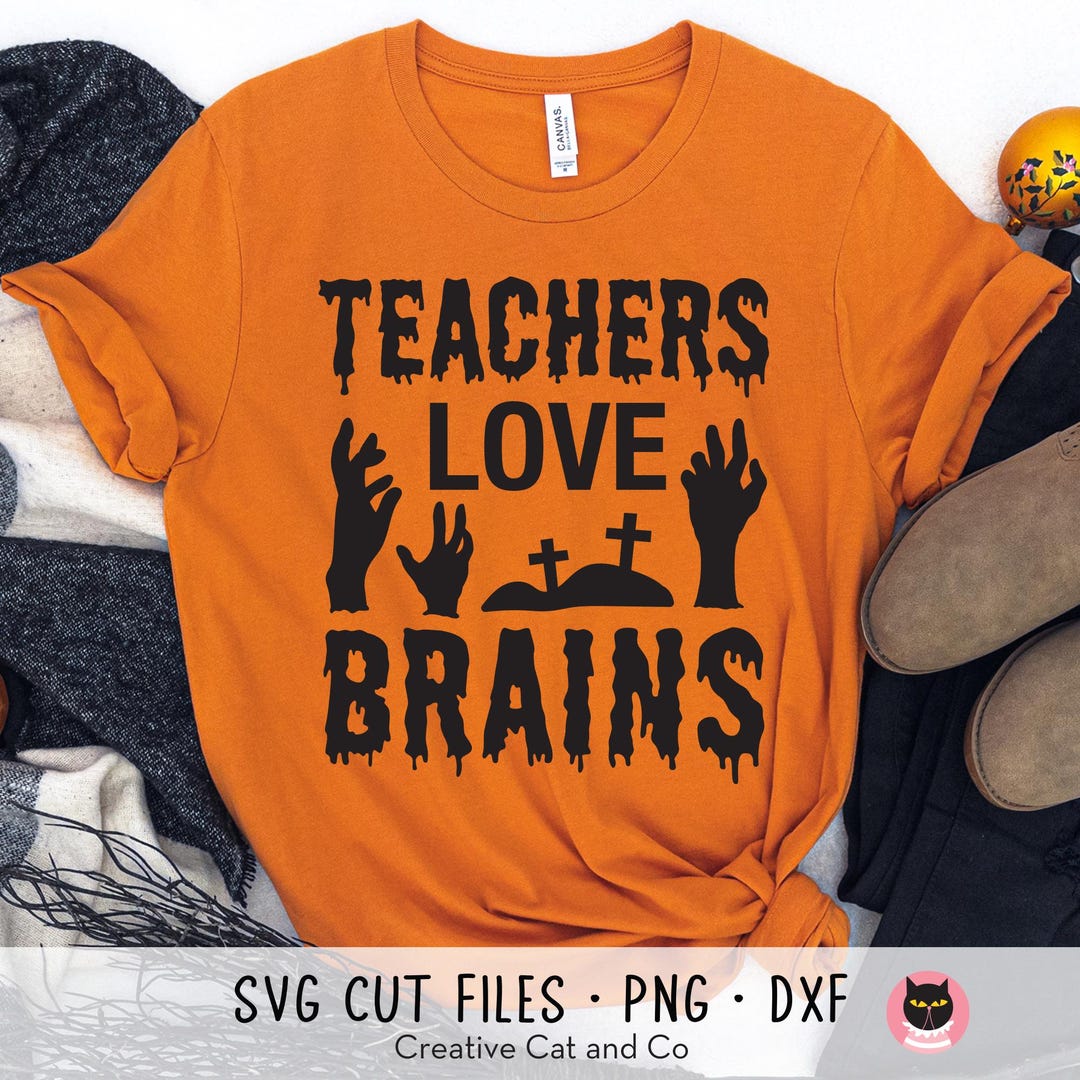 Funny Teacher Halloween SVG PNG DXF | Teachers Love Brains Shirt Design ...