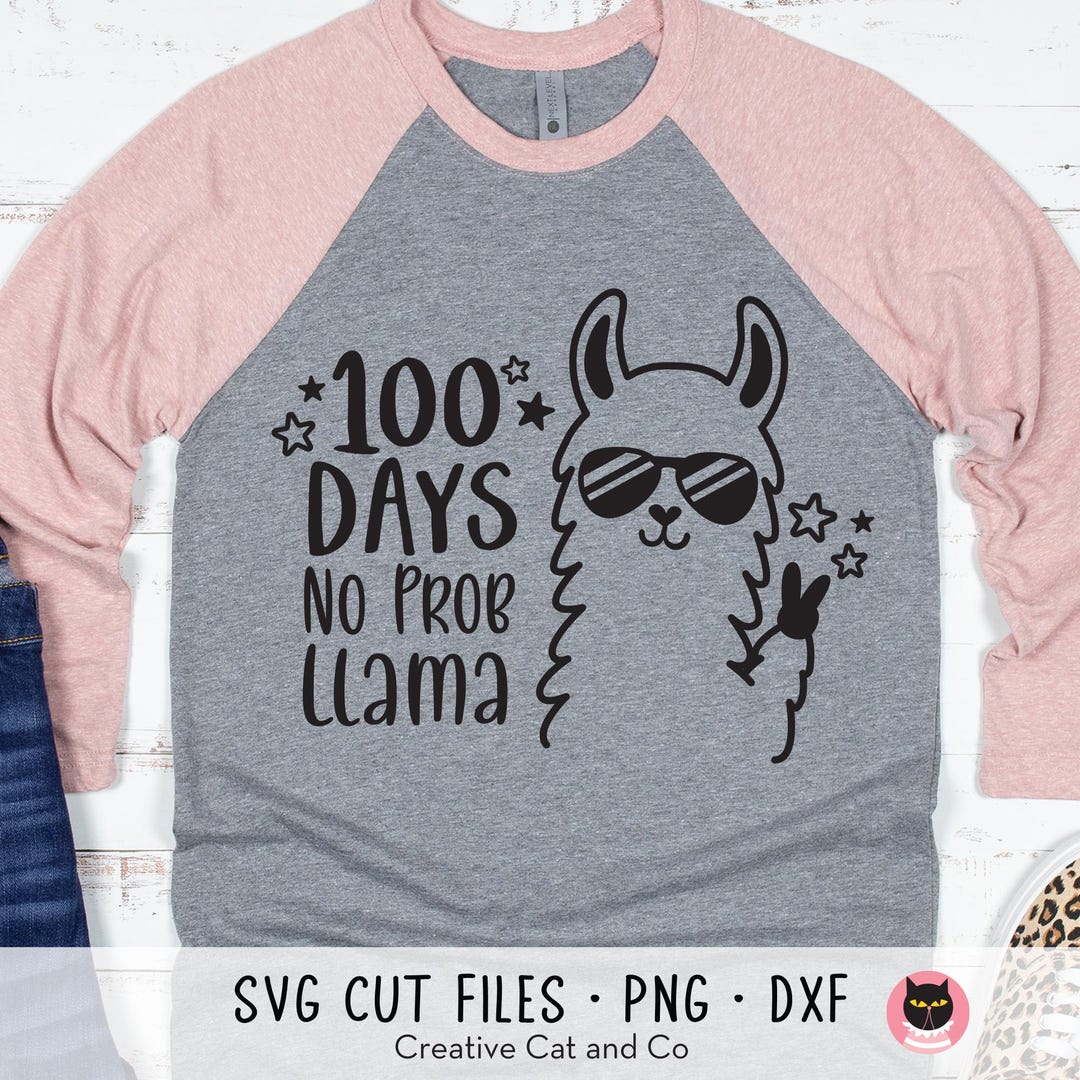 100 Days No Prob Llama SVG PNG DXF | Funny 100 Days of School Llama ...