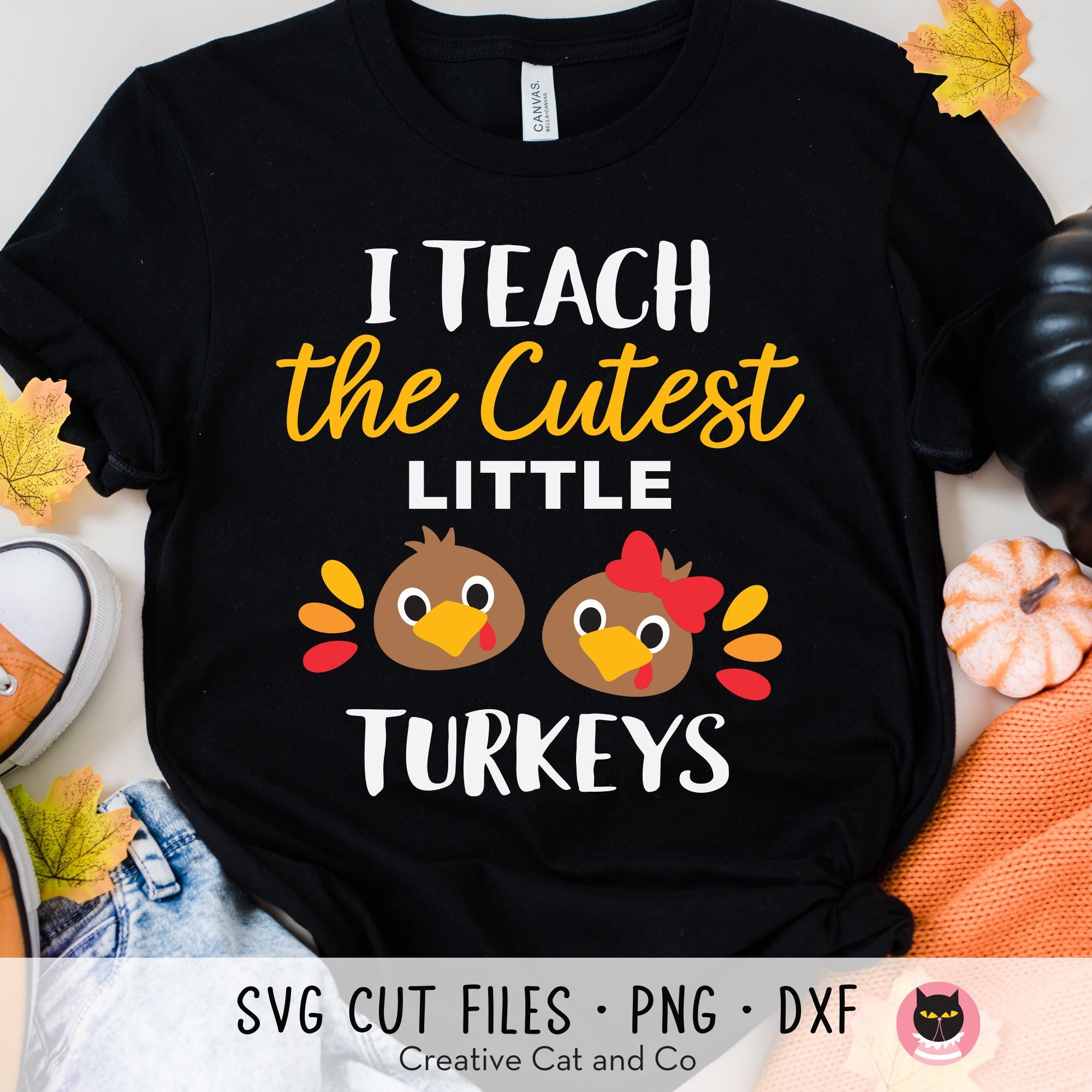 I Teach Cutest Little Turkeys SVG PNG DXF | Teacher Thanksgiving Shirt ...