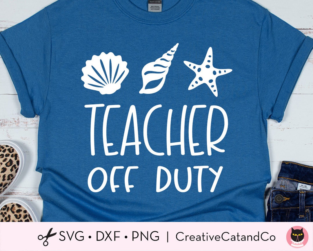 Teacher off Duty Svg, Summer Beach Vacation, Funny Teacher, School ...