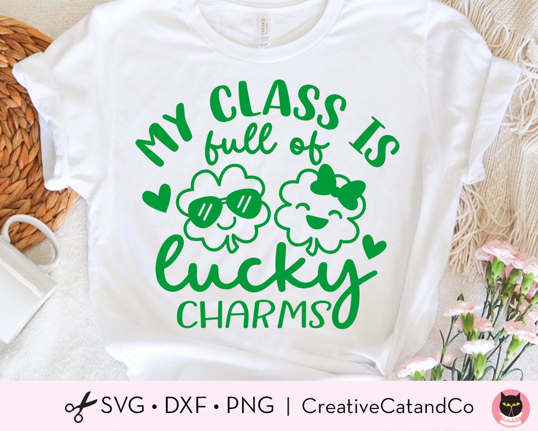 My Class is Full of Lucky Charms Svg, Teacher St Patricks Day Shirt Svg ...