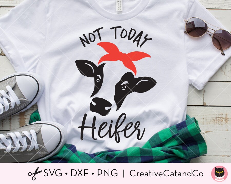 Not Today Heifer Cow SVG,Png,eps,dxf file Funny Farm Animal face with ...