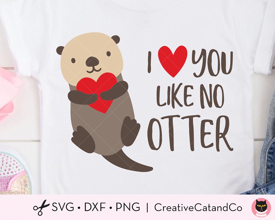 I Love You Like No Otter SVG Sea Otter Holding Valentine Heart Love ...