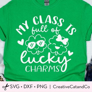 My Class is Full of Lucky Charms Svg, Teacher St Patricks Day Shirt Svg ...