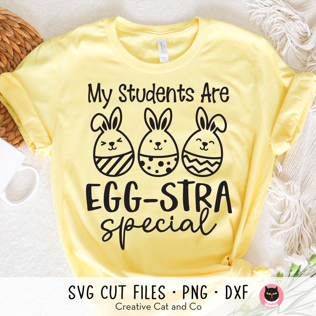 Teacher Easter SVG PNG, My Students Are Eggstra Special, Funny Teacher ...