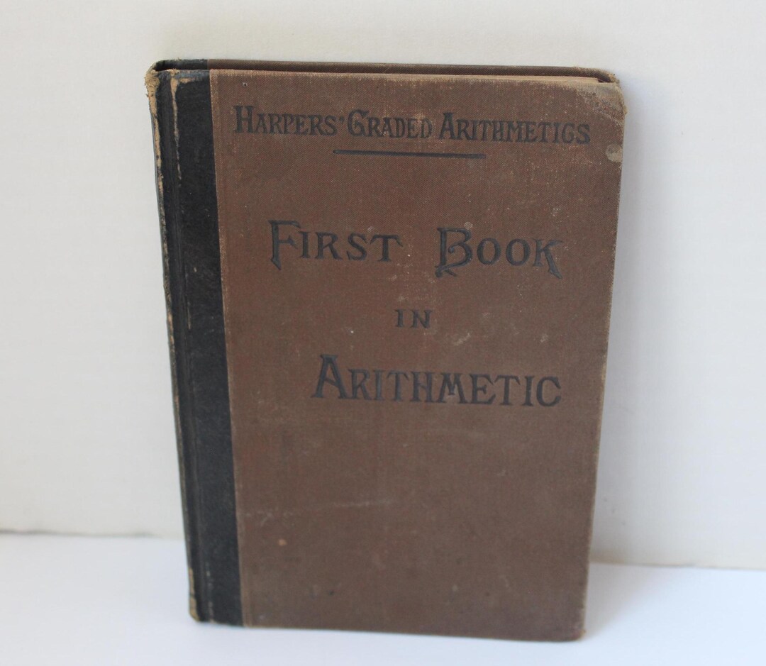 Antique Victorian Era Math Book 1886 Harper's Graded Arithmetic First ...