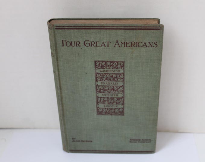 Antique 1897 Victorian Era History Book Four Great Americans George ...