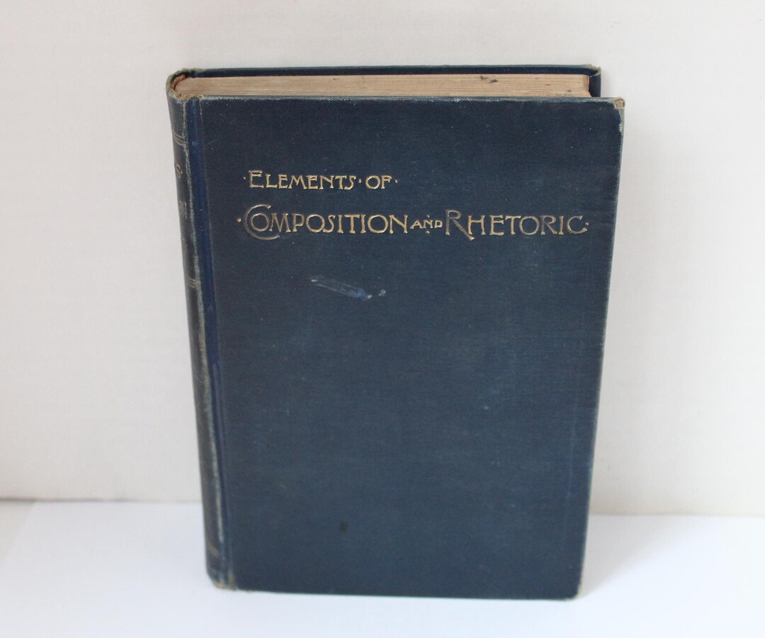 Antique Victorian Era Book, Elements of Composition and Rhetoric 1889 ...