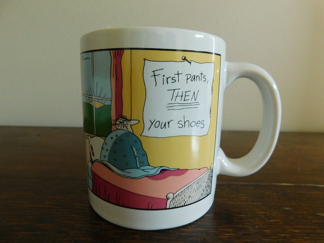 The Far Side first Pants THEN Your Shoes Mug - Etsy
