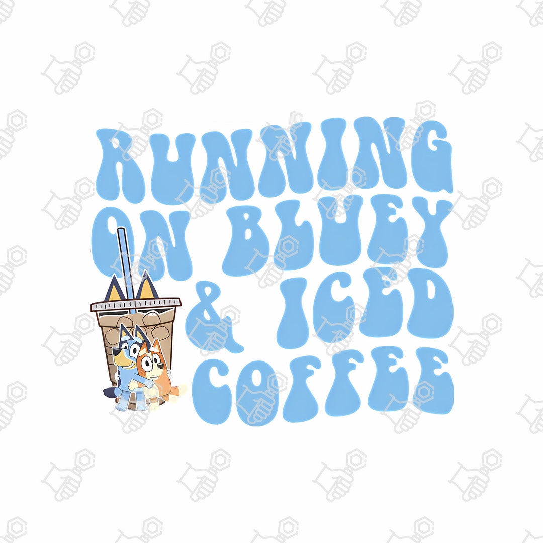 Running on Bluey & Iced Coffee Png Bluey Dad Png Bluey - Etsy Canada