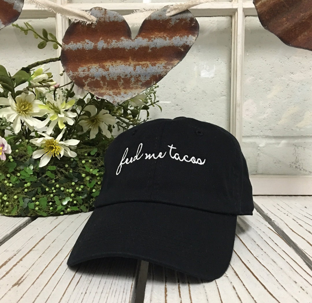 New Feed Me Tacos Embroidery Baseball Cap Black/white Thread Low ...