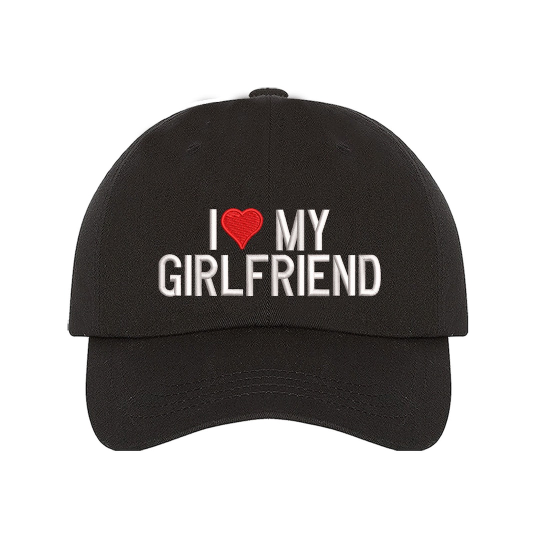 I Love My Girlfriend Embroidered Baseball Hat - Cotton Twill Cap - Etsy