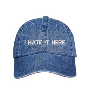 I Hate It Here Dad Hat, Meme Hat, Embroidered Baseball Hat, Funny ...