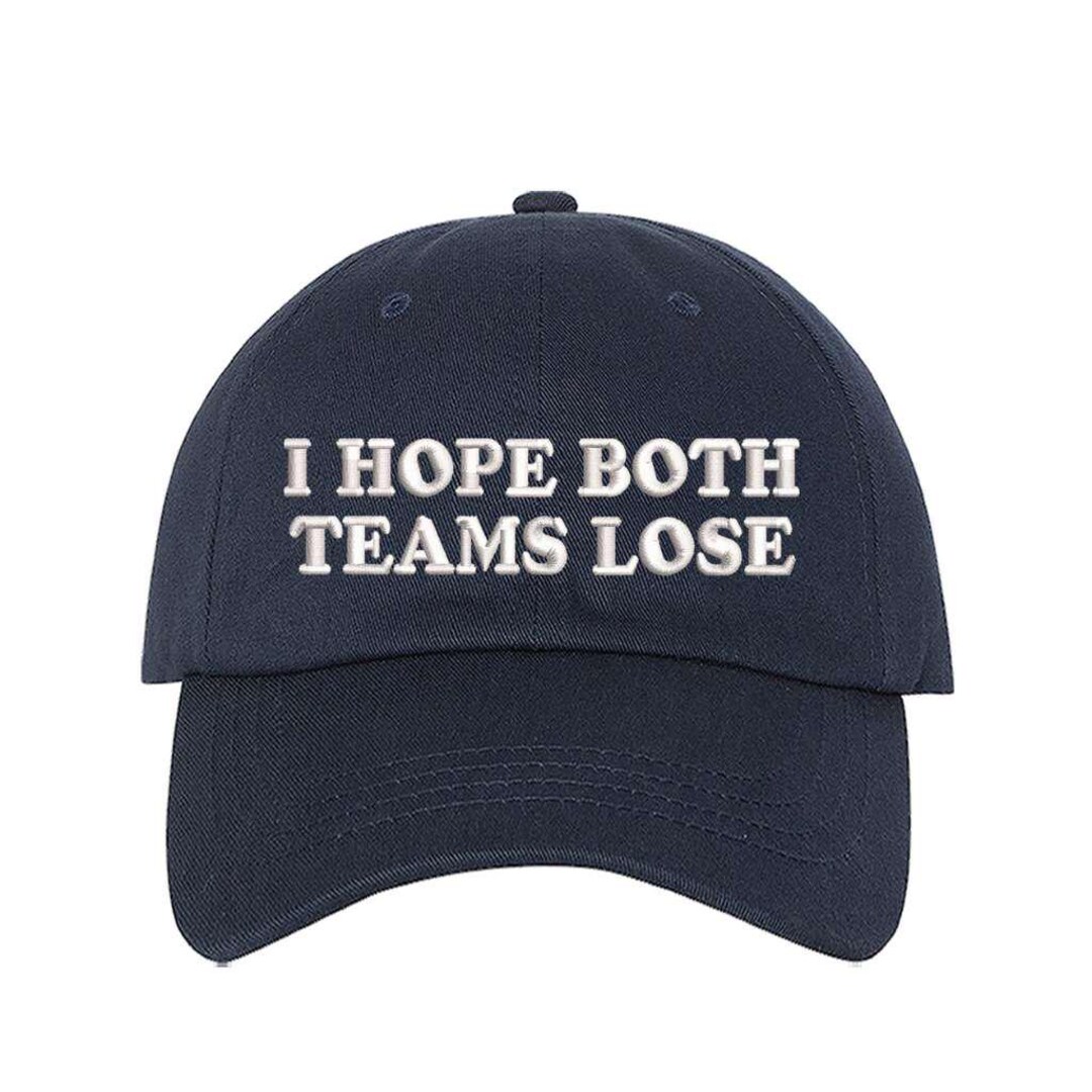 I Hope Both Teams Lose Hat: Embroidered Cotton Baseball Cap - Etsy