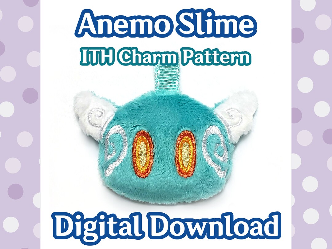 DIGITAL DOWNLOAD Anemo Slime ITH .pes Plush Charm Pattern - Etsy