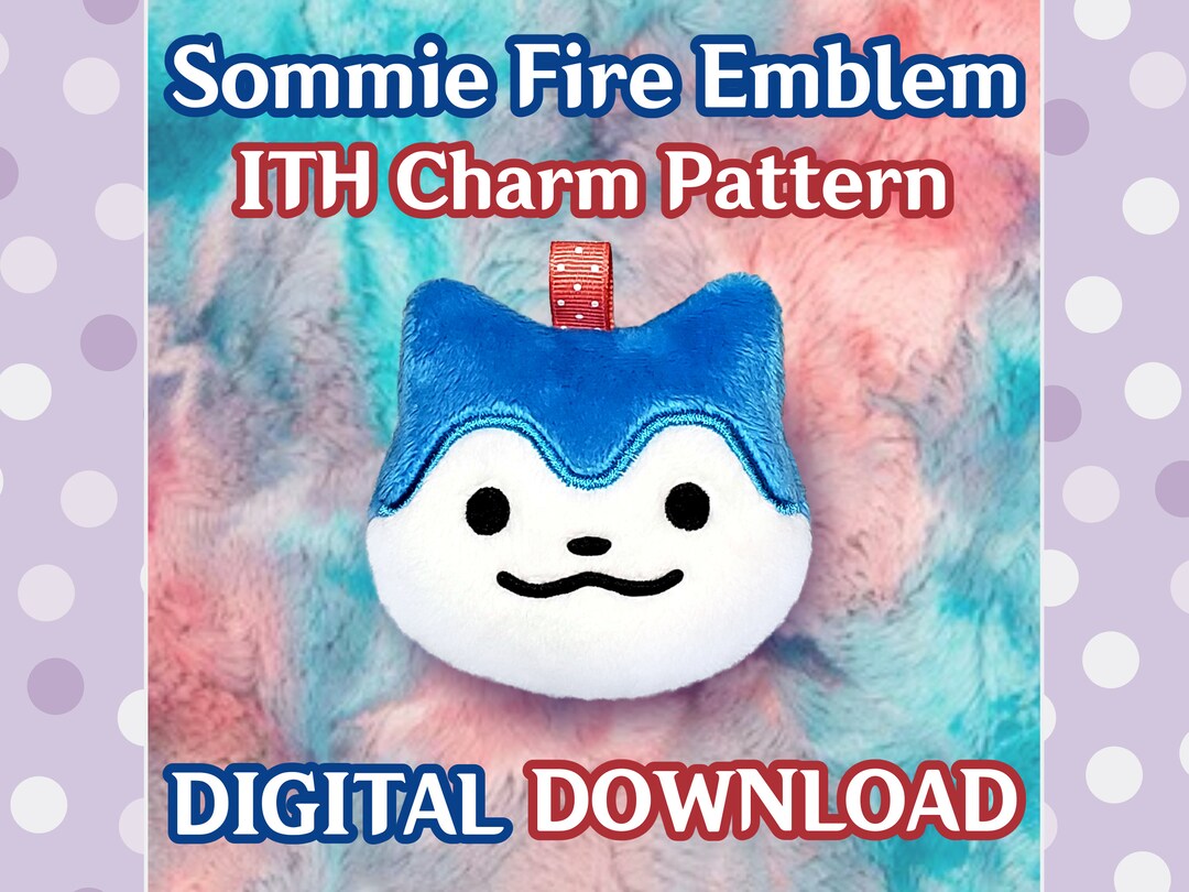 DIGITAL DOWNLOAD Sommie Fire Emblem ITH .pes Plush Charm Pattern - Etsy