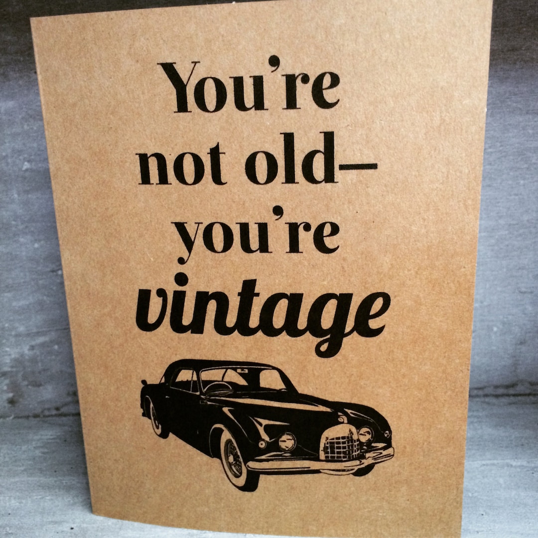 You're Not Old – You're Vintage - Birthday Card - Etsy