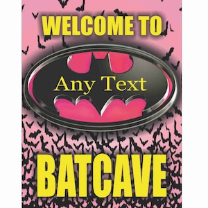Welcome to the Batcave Personalized Custom Made Aluminum Sign Bat Cave ...