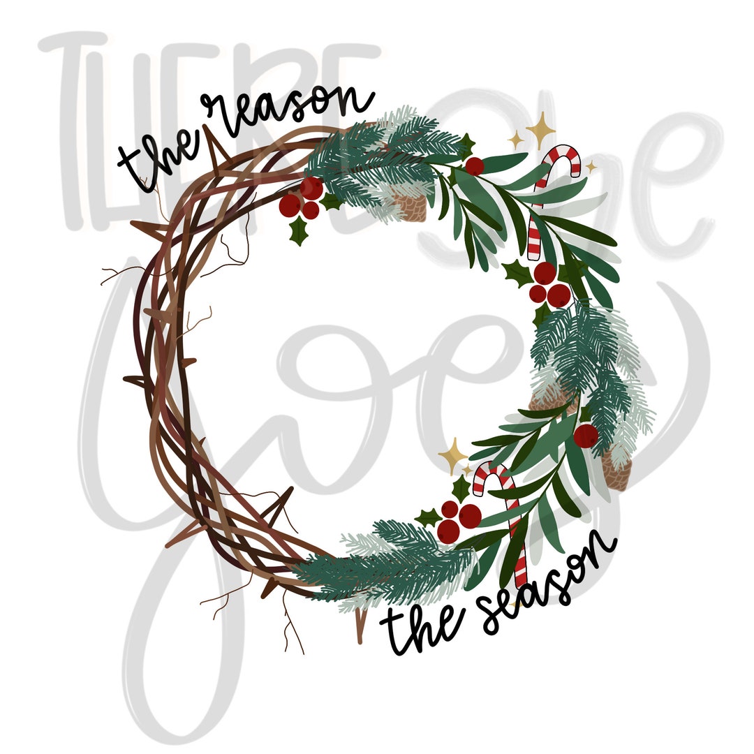 Jesus is the Reason PNG File, Digital Tis the Season, Christmas Season ...