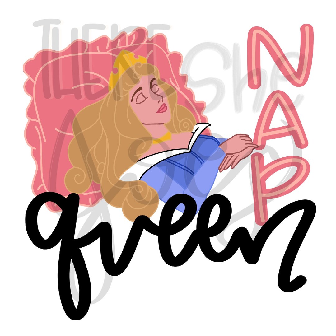 Nap Queen PNG File, Digital Napping Aurora, Sleeping Beauty Sublimation ...