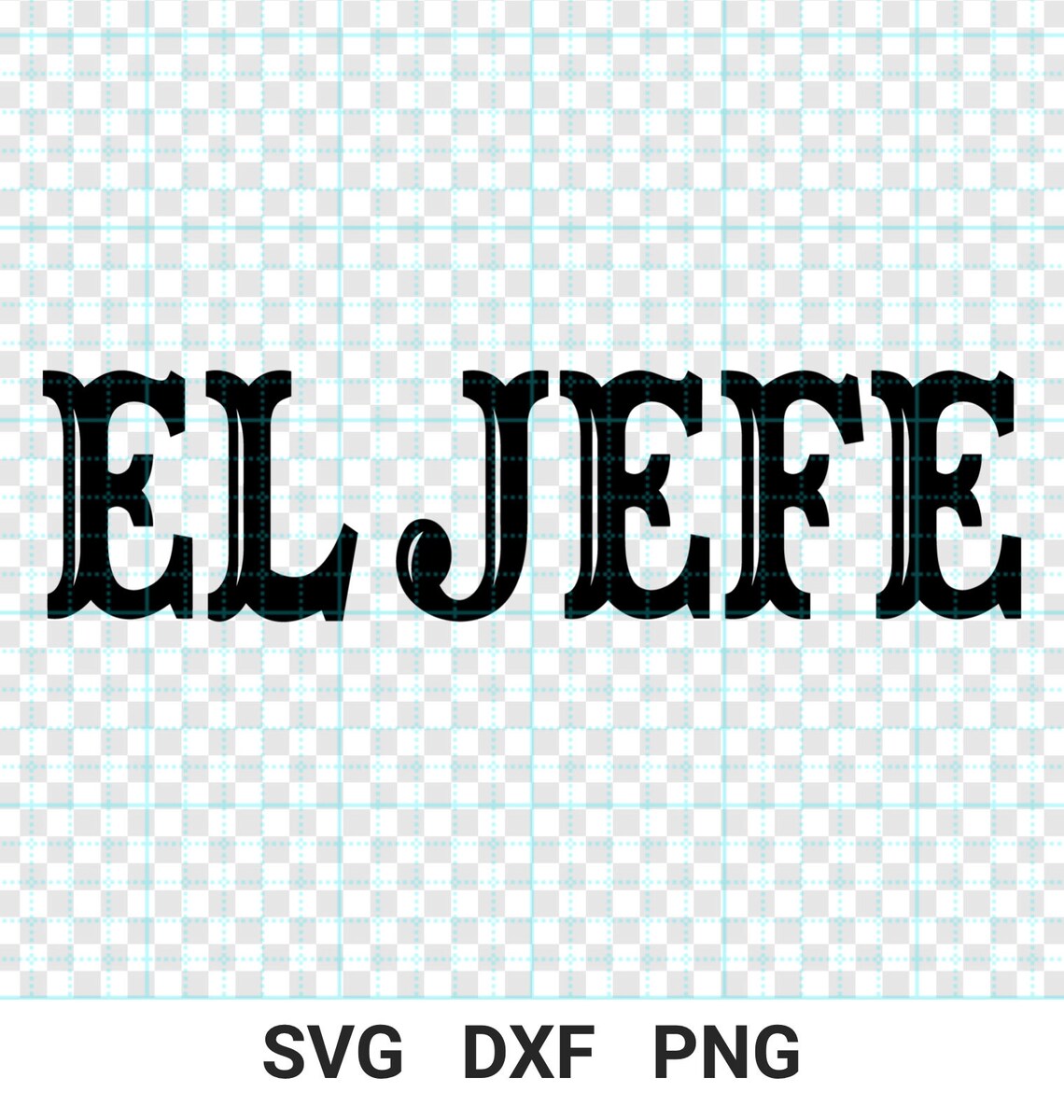 EL JEFE the Boss Svg Cut Files Dxf Eps Png Printable - Etsy