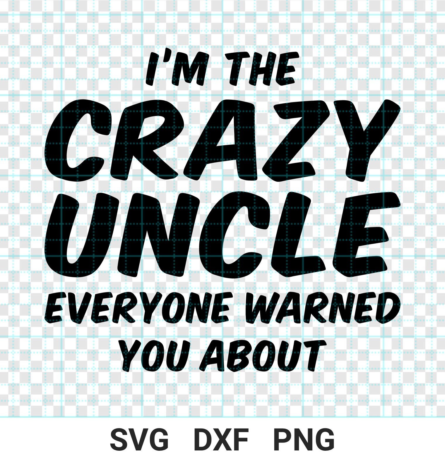 Crazy Uncle Svg Cut Files Funny Quote Printable Svg Shirt | Etsy
