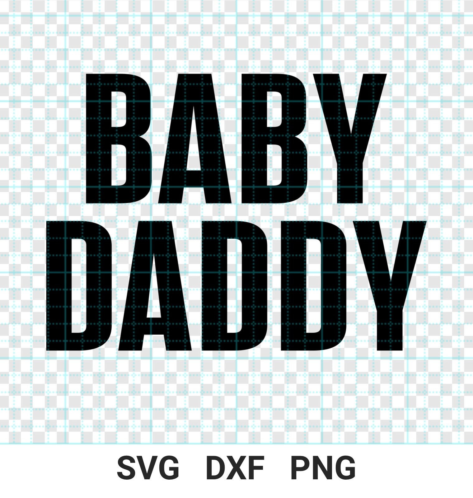 Baby Daddy SVG DXF PNG Cut Files Baby Daddy Shirt - Etsy