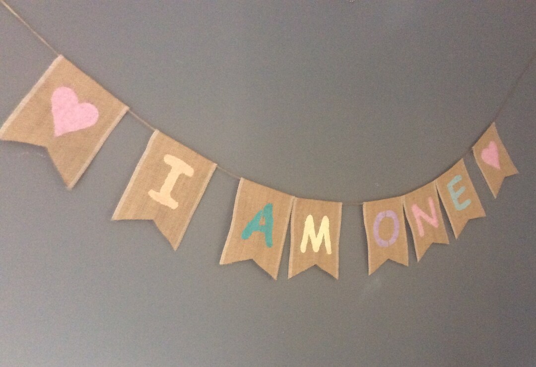 I Am One, One Today, First Birthday Party Bunting Banner. Hessian ...